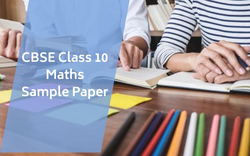 CBSE Sample Paper 2023 Class 10 Maths With Solutions Marking Scheme 
