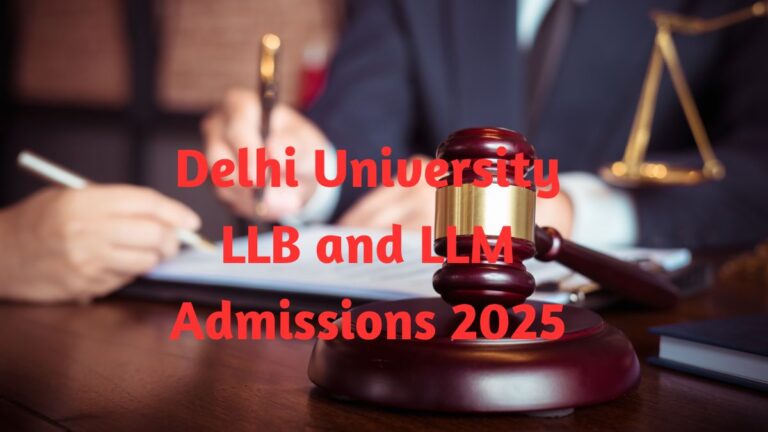 🏛️ Delhi University LLB and LLM Admissions 2025 – Application Process Begins